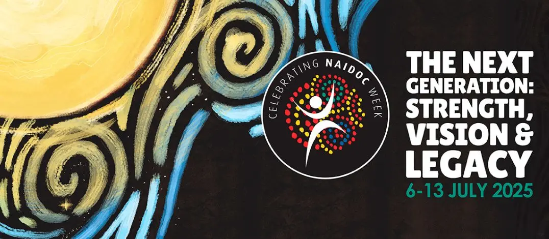NAIDOC Week 2025 – “The Next Generation: Strength, Vision & Legacy ...